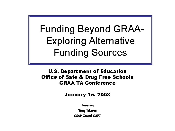 Funding Beyond GRAAExploring Alternative Funding Sources U S