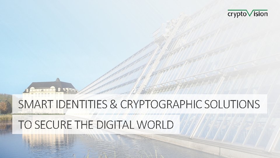 SMART IDENTITIES CRYPTOGRAPHIC SOLUTIONS TO SECURE THE DIGITAL