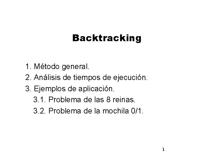 Backtracking 1 Mtodo general 2 Anlisis de tiempos