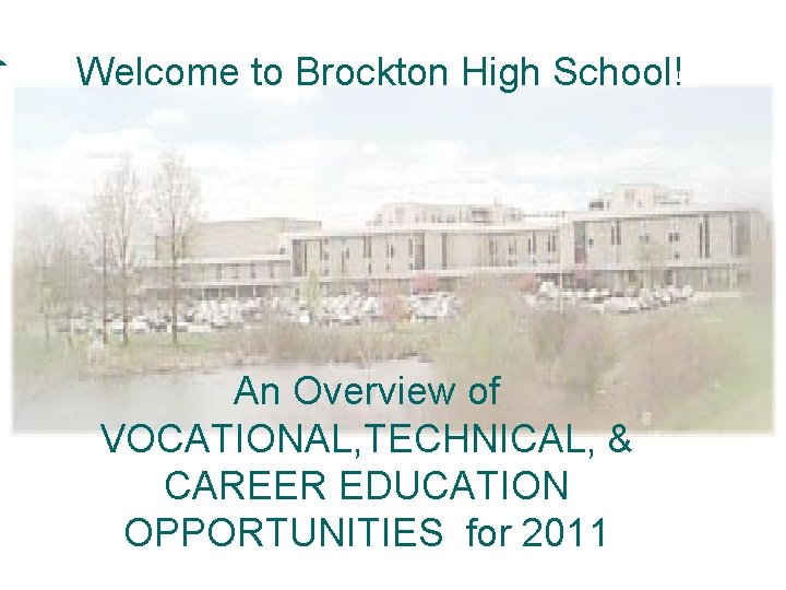 Welcome to Brockton High School An Overview of