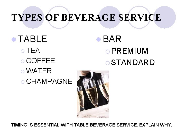 BEVERAGE SERVICE BASICS TYPES OF BEVERAGE SERVICE l
