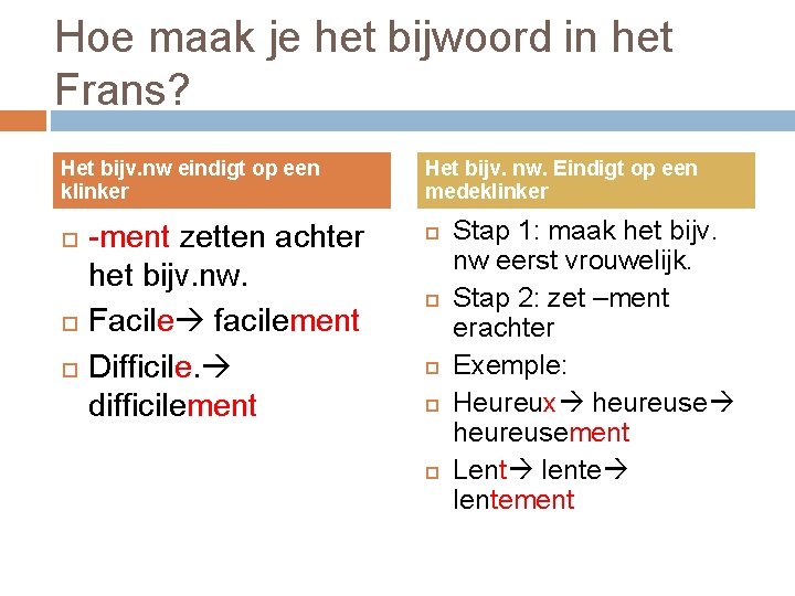 H 3 B GRAMMAIRE CHAPITRE 2 Het bijwoord