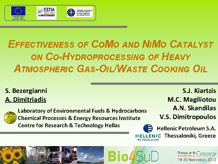 EFFECTIVENESS OF COMO AND NIMO CATALYST ON COHYDROPROCESSING