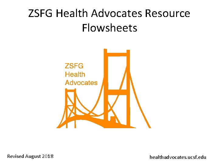 ZSFG Health Advocates Resource Flowsheets Revised August 2018
