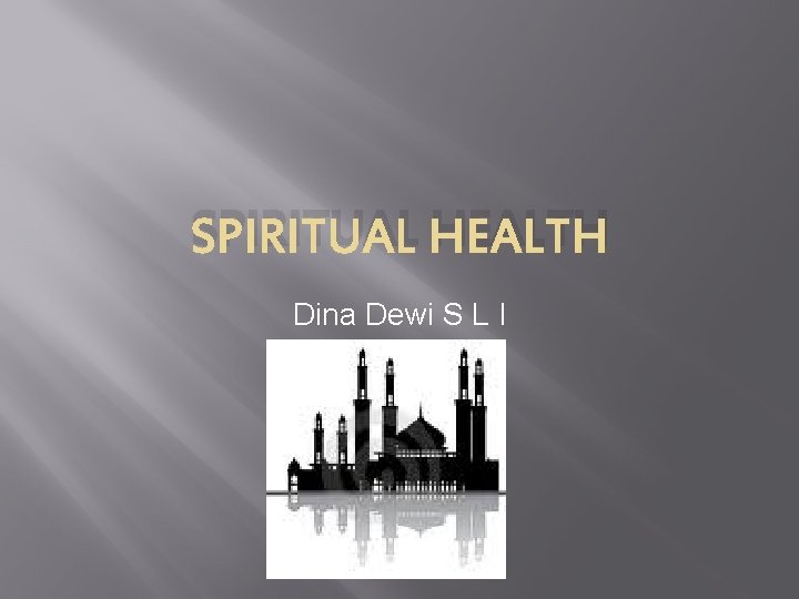 SPIRITUAL HEALTH Dina Dewi S L I Three