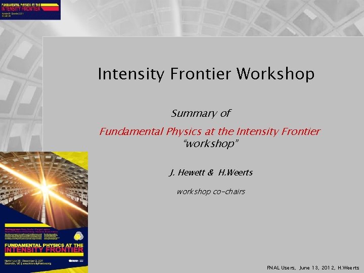 Intensity Frontier Workshop Summary of Fundamental Physics at