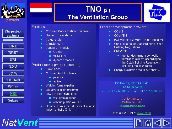 The project partners n n BRE BBRI n