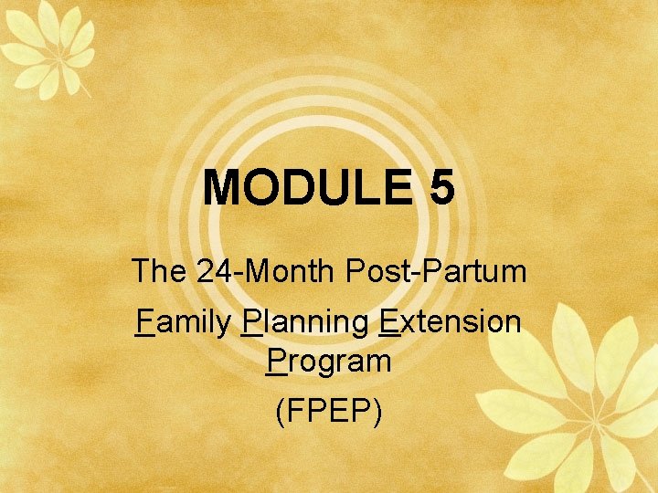 MODULE 5 The 24 Month PostPartum Family Planning