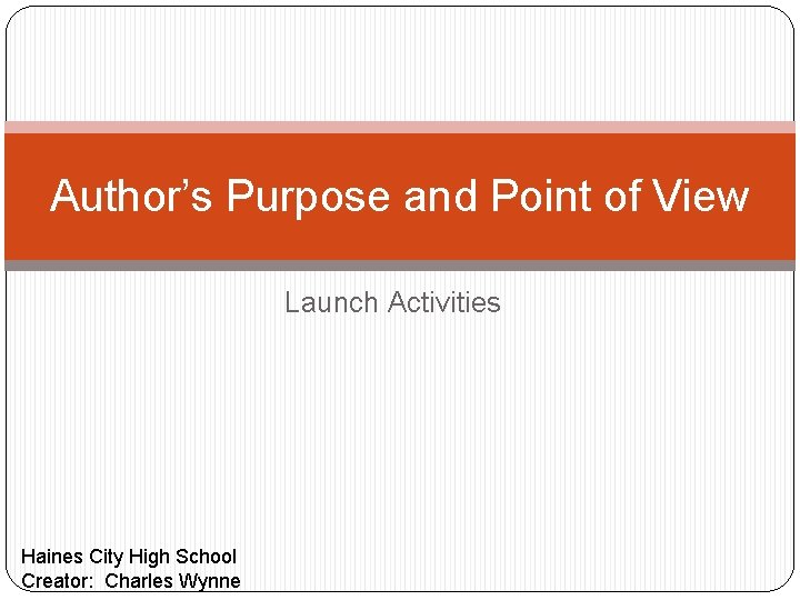 Authors Purpose and Point of View Launch Activities