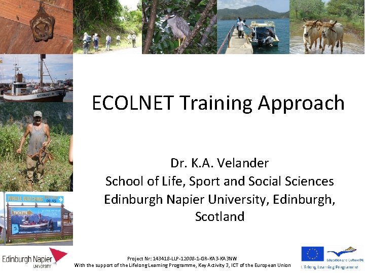 ECOLNET Training Approach Dr K A Velander School