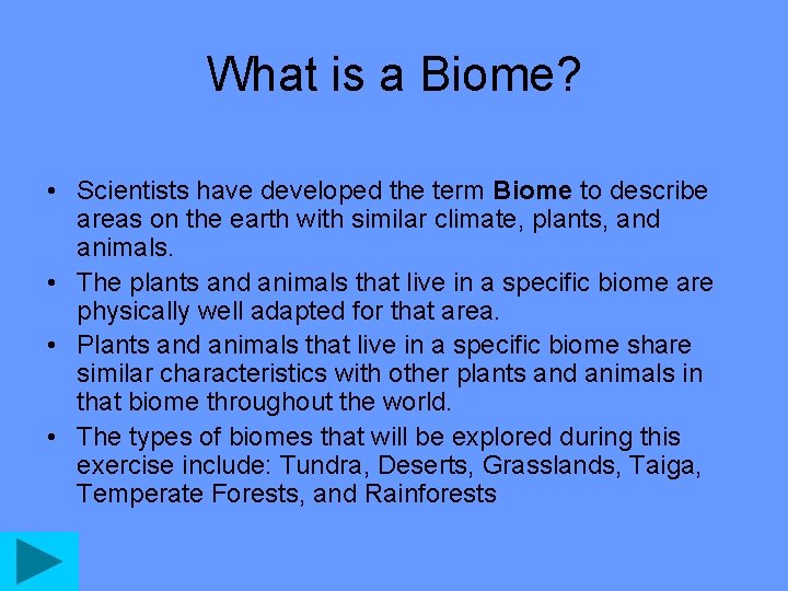 What is a Biome Scientists have developed the