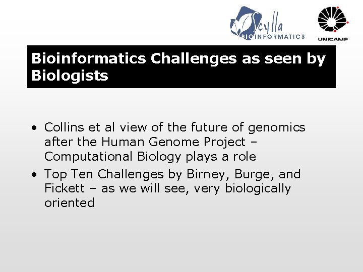 Current Challenges in Bioinformatics Joo Meidanis SPIRE 2003