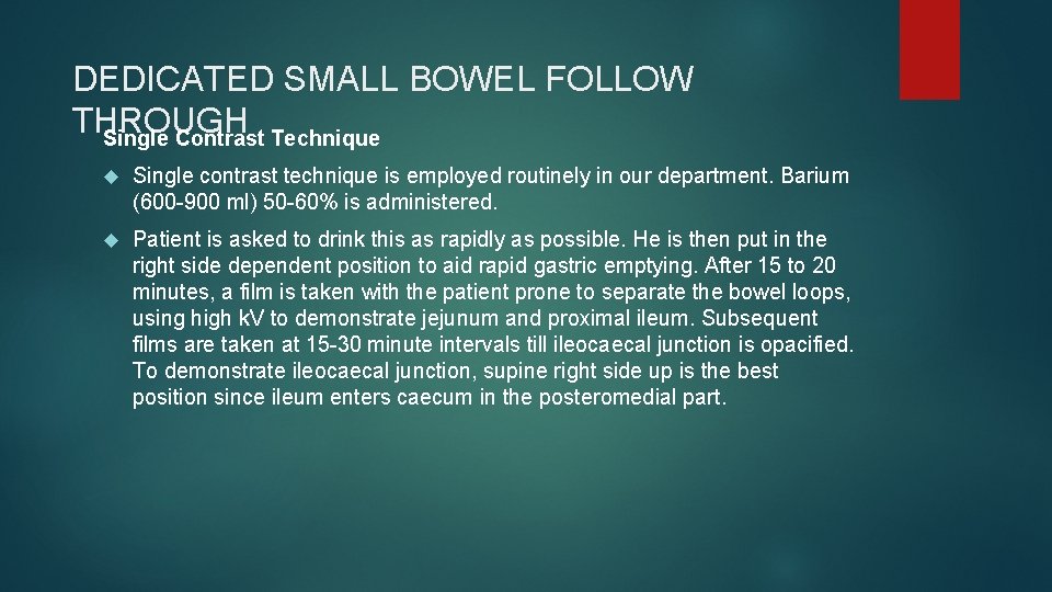 BARIUM MEAL FOLLOW THROUGH INDICATIONS Patients who have