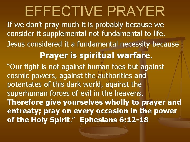 EFFECTIVE PRAYER If we dont pray much it