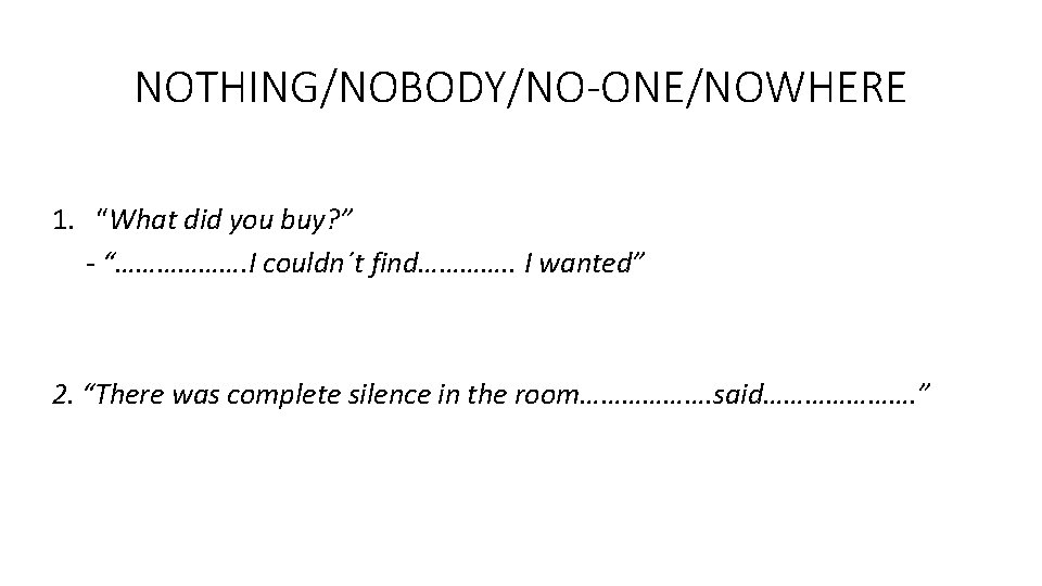 SOME AND ANY POSITIVE SENTENCES somesomebodysomeonesomething NEGATIVE ...