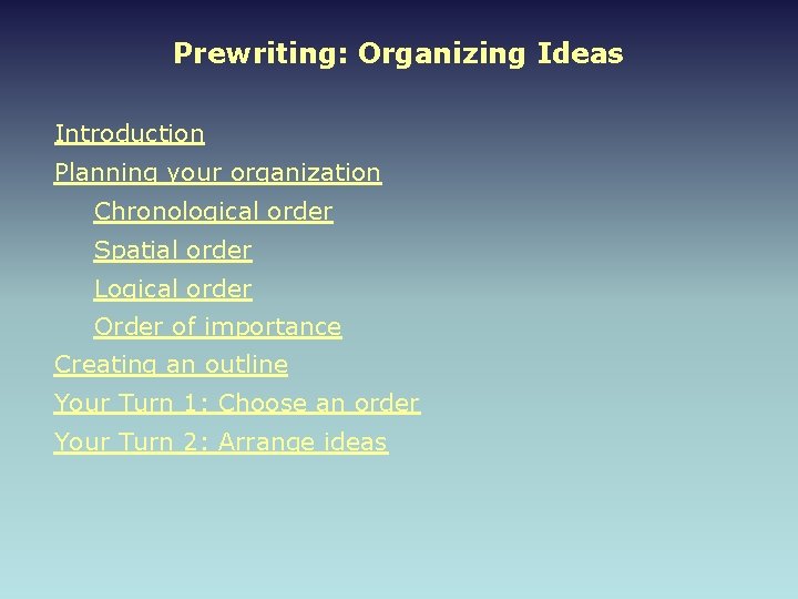 Prewriting Organizing Ideas Introduction Planning your organization ...