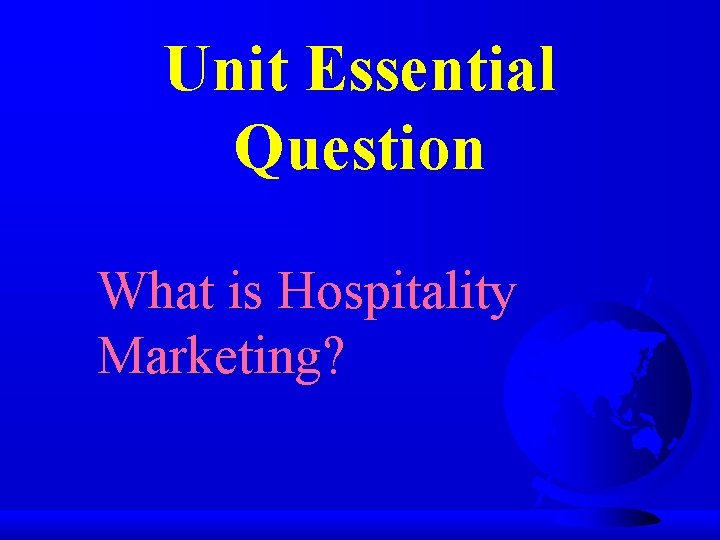 Basic Marketing Concepts Unit Essential Question What is