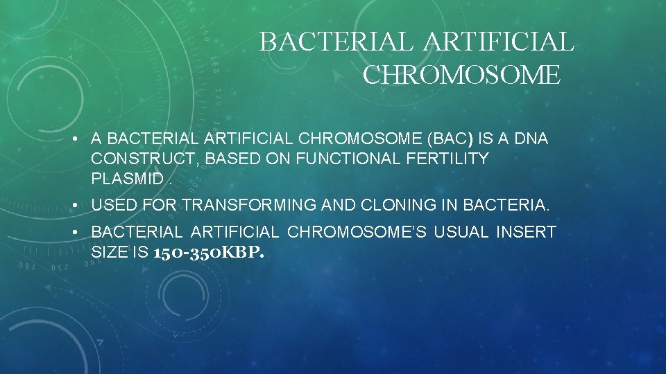 ARTIFICIAL CHROMOSOMES IN BACTERIA AND YEAST YEAST ARTIFICIAL