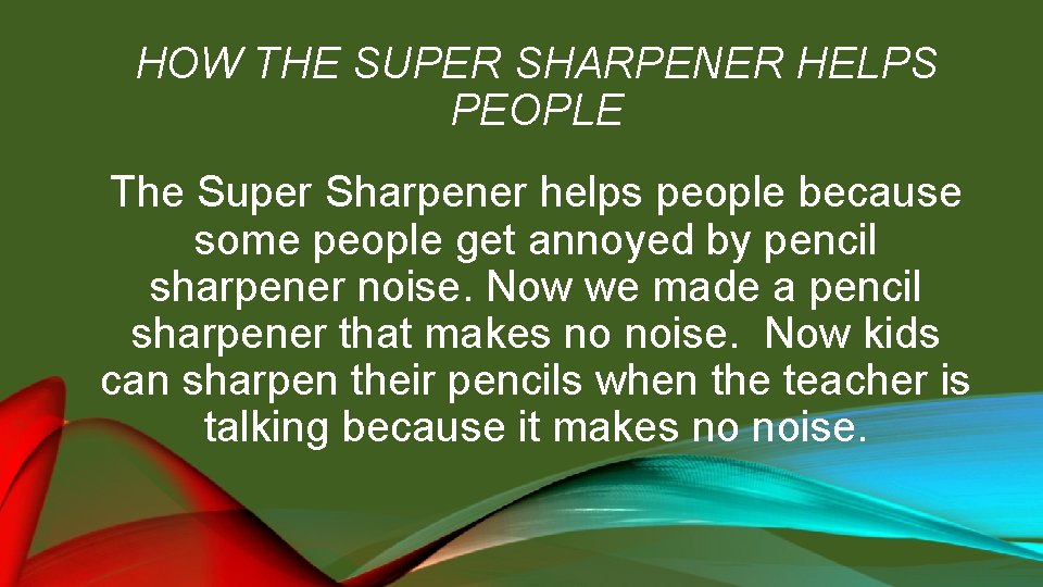 SUPER SHARPENER By Joseph and Kenneth DESCRIPTION OF