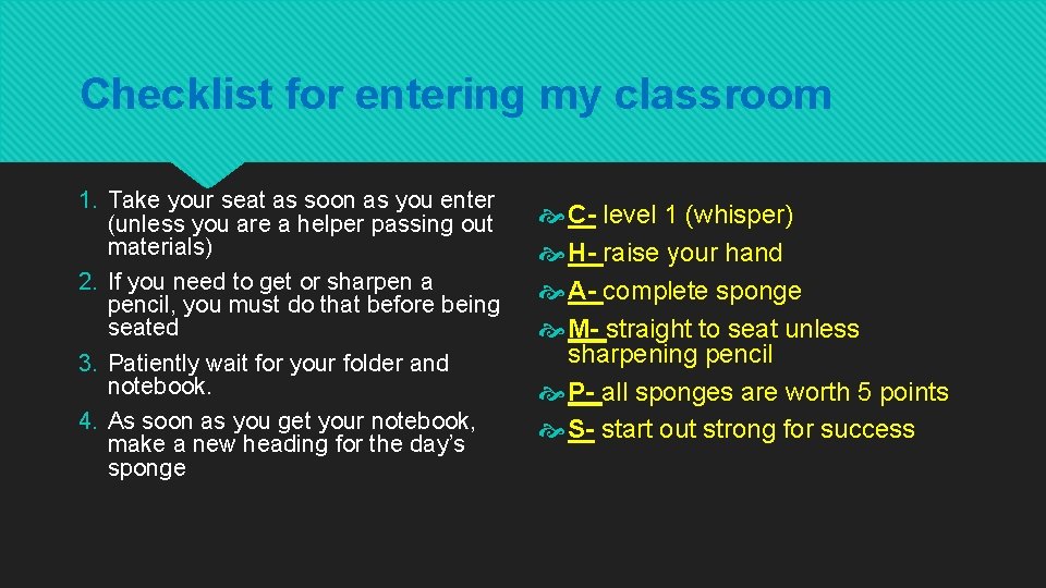 Checklist for entering my classroom 1 Take your