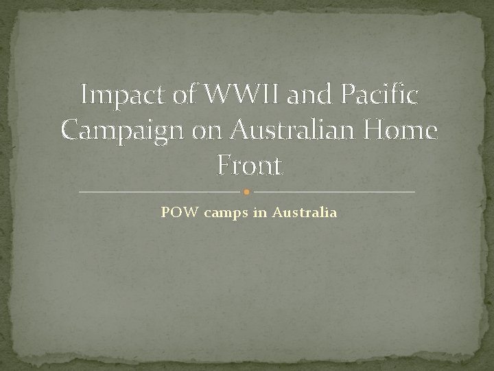 Impact of WWII and Pacific Campaign on Australian