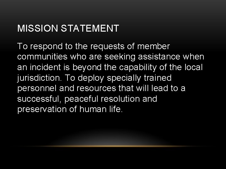 MISSION STATEMENT To respond to the requests of