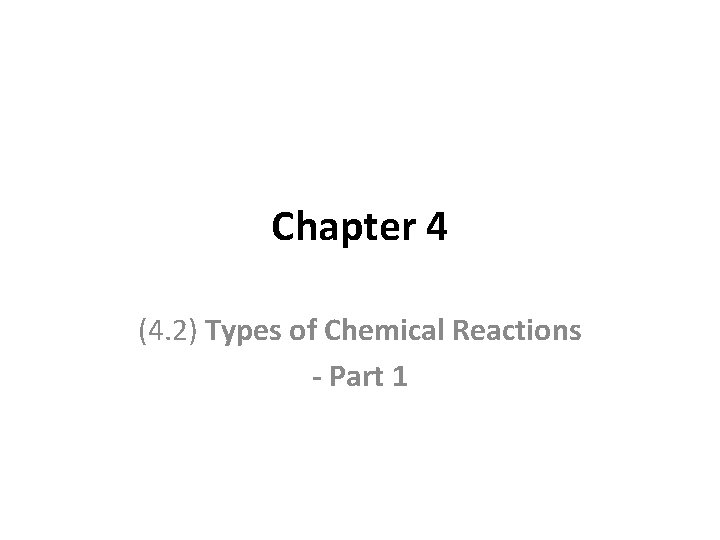 Chapter 4 4 2 Types of Chemical Reactions