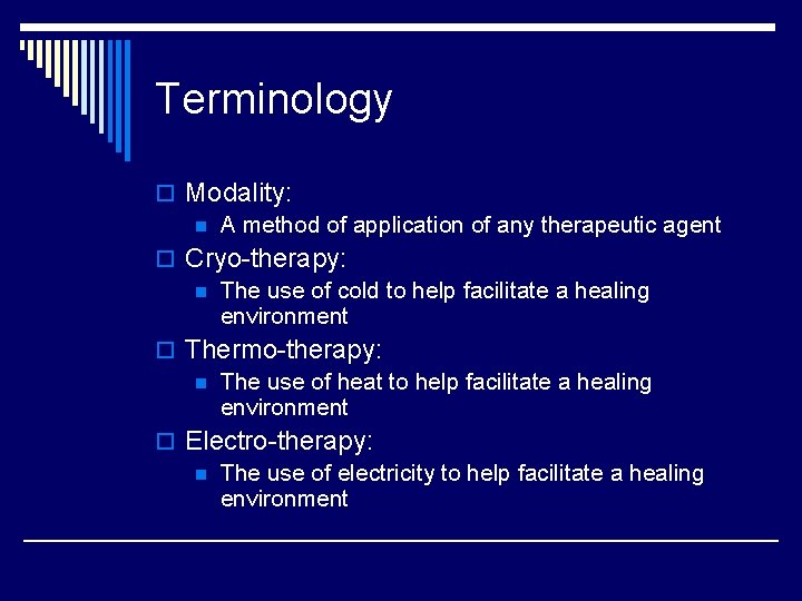 Introduction to Modalities Cryotherapy Introduction o Modalities are