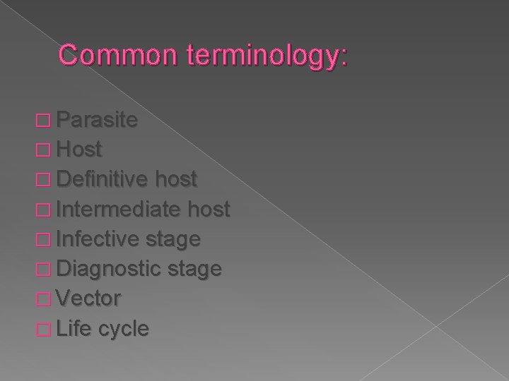 INTRODUCTION TO PARASITOLOGY and Lab Safety Common terminology