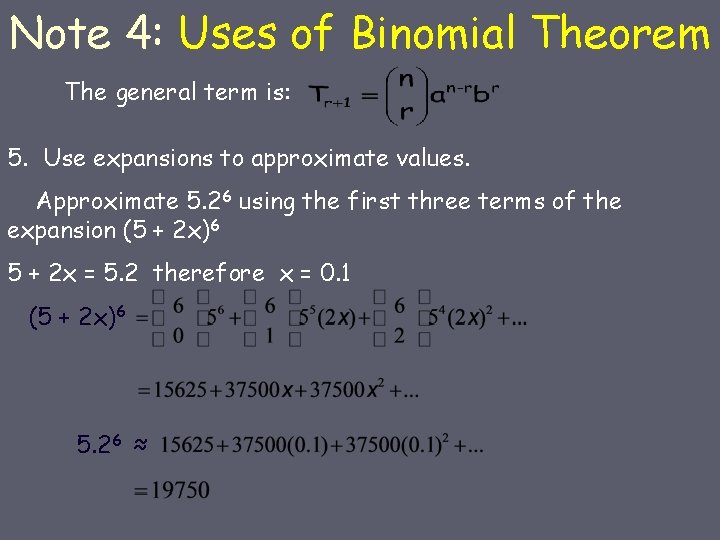 Note 4 Uses of Binomial Theorem The general