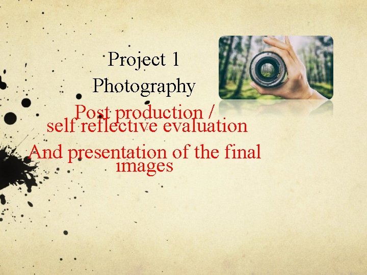 Project 1 Photography Post production self reflective evaluation