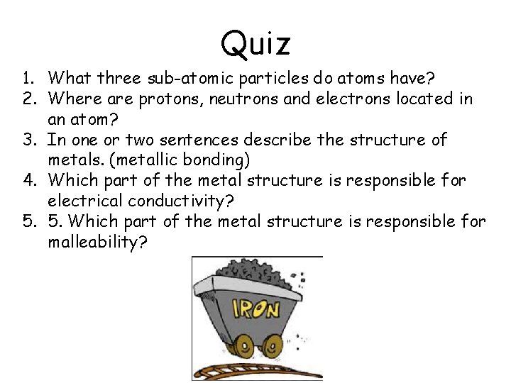 Quiz 1 What three subatomic particles do atoms