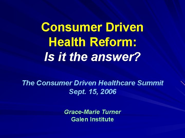 Consumer Driven Health Reform Is it the answer