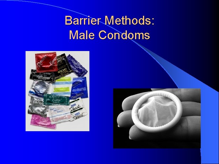 CONTRACEPTION Objectives l Describe the advantages disadvantages failure