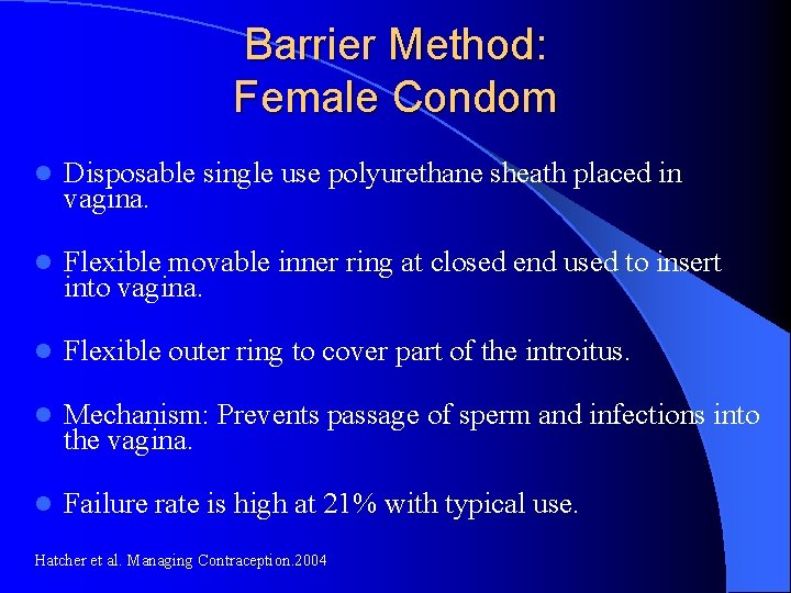 CONTRACEPTION Objectives l Describe the advantages disadvantages failure