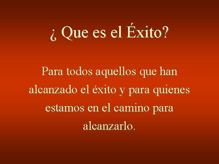 Que es el xito Para todos aquellos que