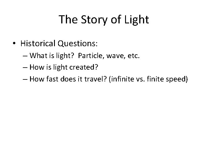 The Story of Light Historical Questions What is