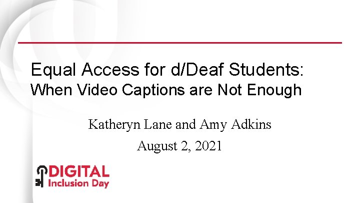 Equal Access for dDeaf Students When Video Captions