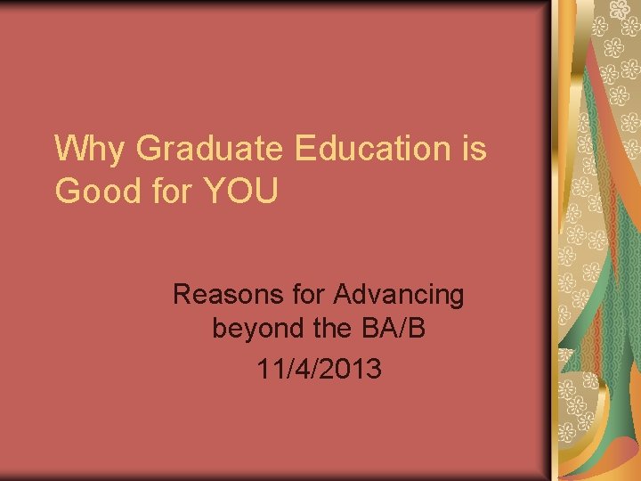 Why Graduate Education is Good for YOU Reasons