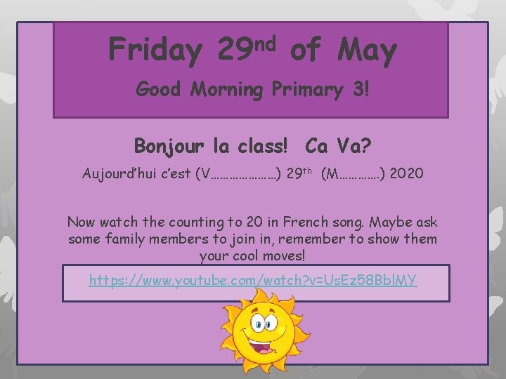 Friday 29 nd of May Good Morning Primary