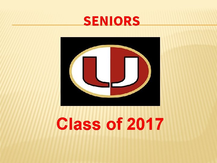 SENIORS Class of 2017 24 CREDITS REQUIRED FOR