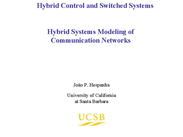 Hybrid Control and Switched Systems Hybrid Systems Modeling