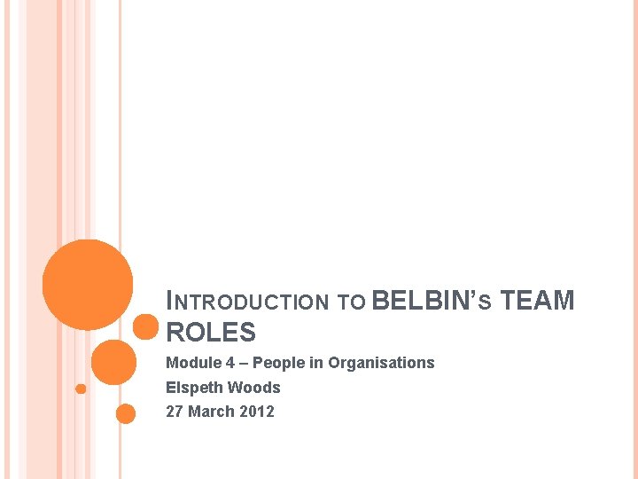 INTRODUCTION TO BELBINS TEAM ROLES Module 4 People