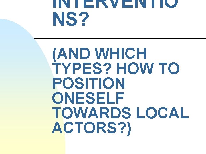 INTERVENTIO NS AND WHICH TYPES HOW TO POSITION