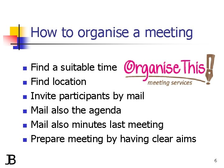 How to organize and run effective meetings By