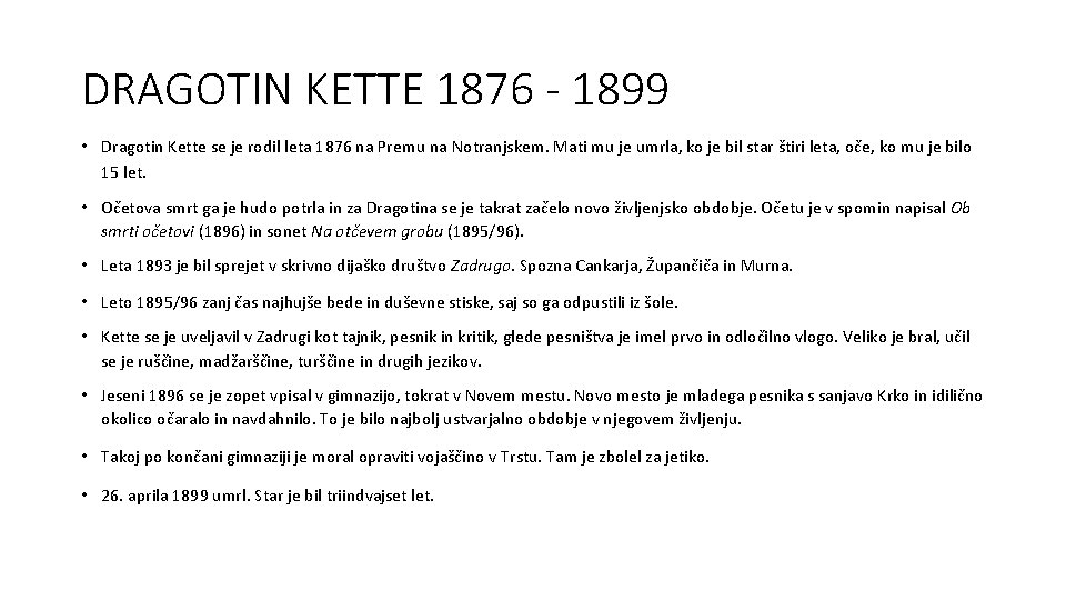 NA OTEVEM GROBU DRAGOTIN KETTE VSEBINA Pesem pripoveduje