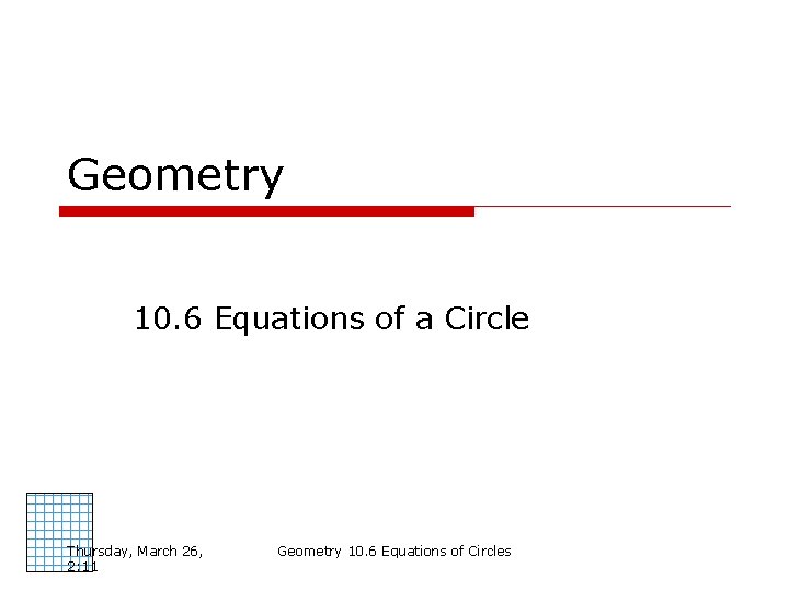 Geometry 10 6 Equations of a Circle Thursday