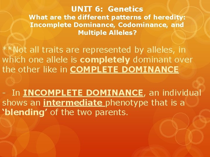 UNIT 6 Genetics What are the different patterns