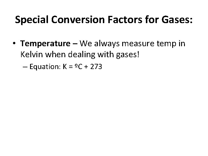 GASES Kinetic Molecular Theory A gas consists of