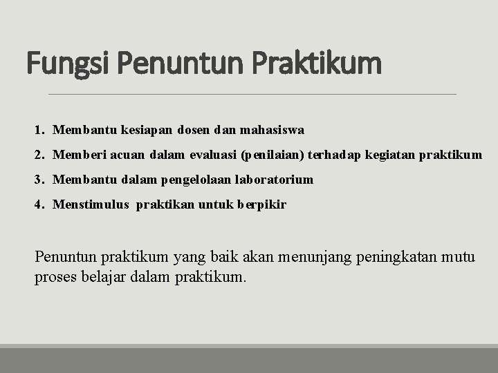 Panduan PEMBUATAN PENUNTUN PRAKTIKUM LATAR BELAKANG Tujuan Sistem